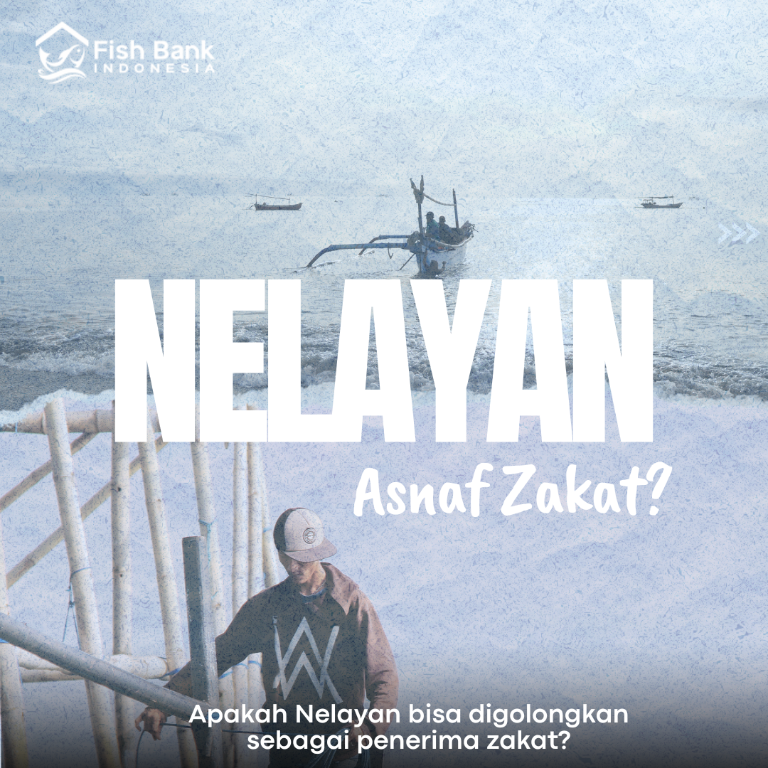 Zakat untuk Nelayan? Apa boleh? - Fish Bank Indonesia